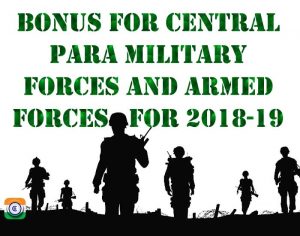 Bonus for Central Para Military Forces and Armed Forces for 2018-2019 ...