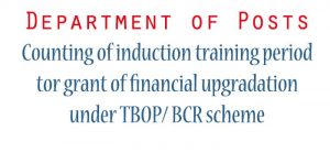 Counting of induction training period tor grant of financial upgradation